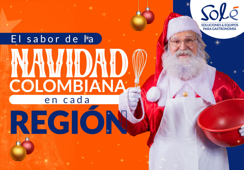 EL SABOR DE LA NAVIDAD COLOMBIANA EN CADA REGIÓN - Solé Soluciones y ...
